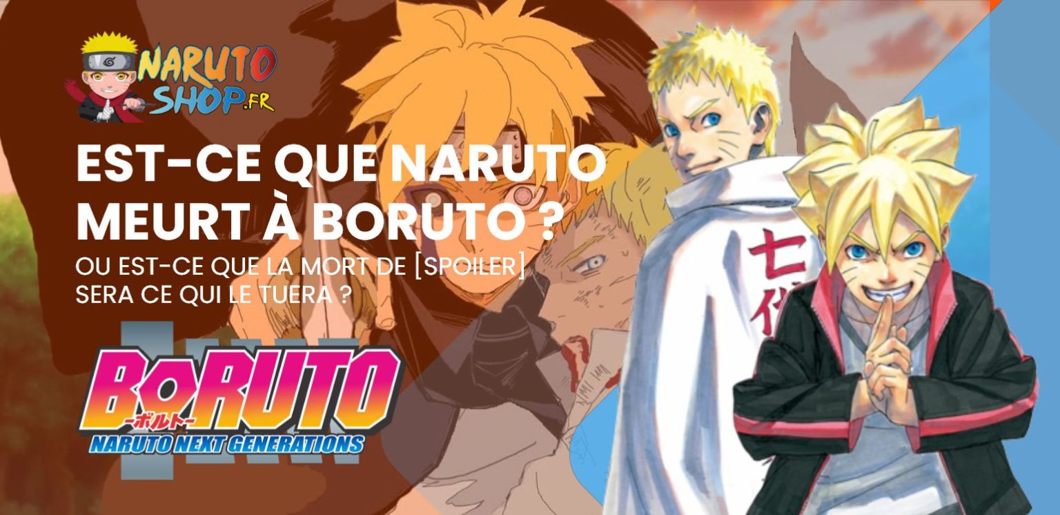Est-ce que Naruto meurt à Boruto ou est-ce que la mort de [SPOILER ...